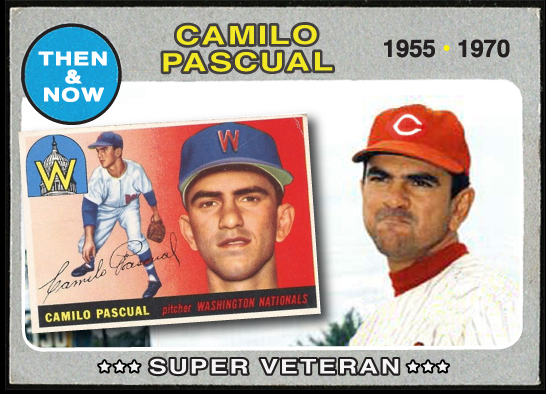 WHEN TOPPS HAD (BASE)BALLS!: THEN AND NOW #43: CAMILO PASCUAL 1970