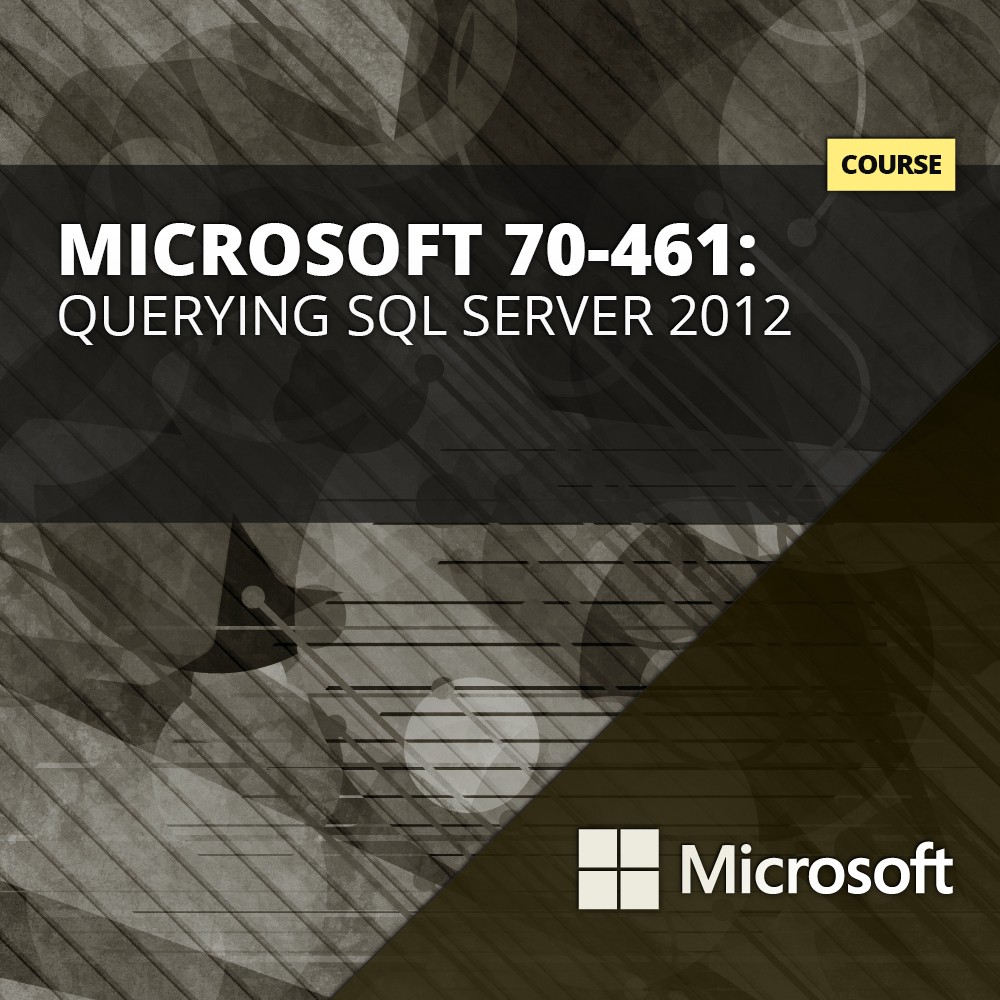 About Information Technology: Microsoft SQL 2012 70-461