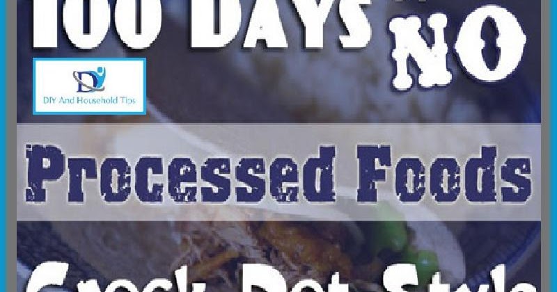 DIY And Household Tips: 100 Days of NO Processed Meals – Crock Pot Style
