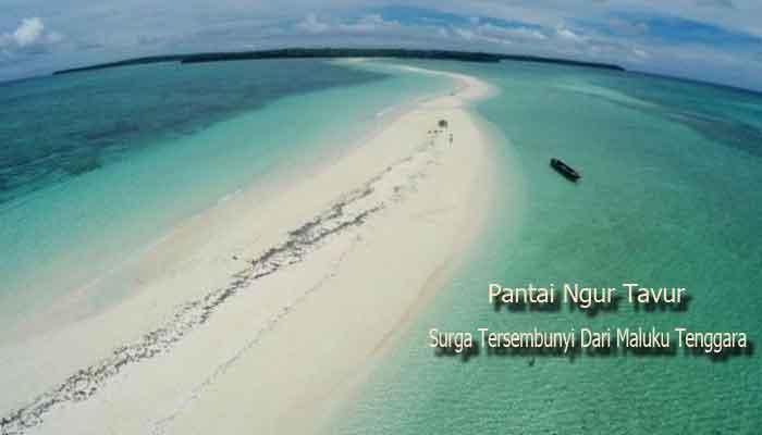 PANTAI NGUR TAVUR, SURGA TERSEMBUNYI DARI MALUKU TENGGARA
