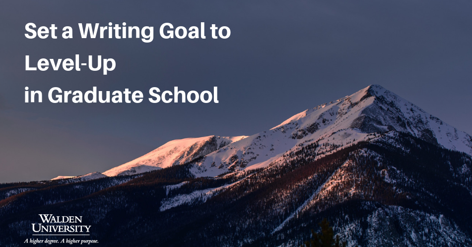 Set a Writing Goal to Level-Up in Graduate School
