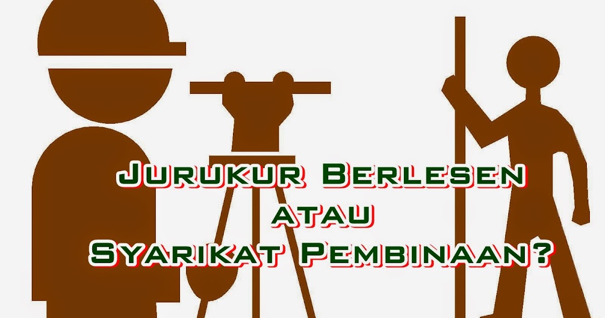 Jurukur Tanah Klang: KERJAYA : JURUKUR BERLESEN ATAU SYARIKAT PEMBINAAN
