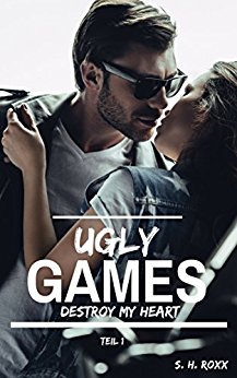 Rezension Ugly Games - S.H. Roxx - Liss Storys