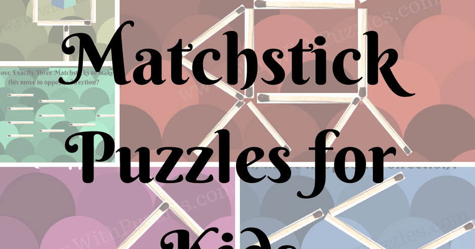 Matchstick Puzzles for kids with answers-Fun With Puzzles