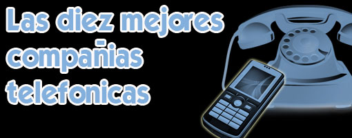 TopTen - Los diez mejores: Las diez mejores compañías telefónicas.