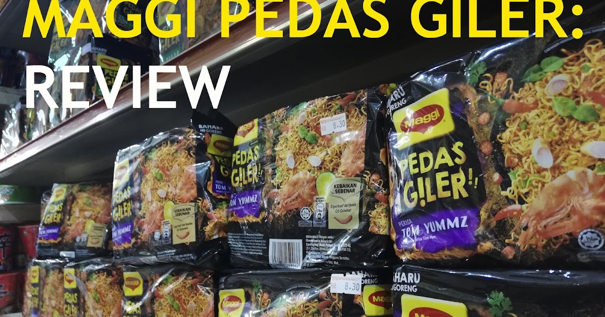 Maggi Pedas Giler Perisa Tom Yummz, Seafood Berapi dan Ayam Bakar. Mana ...