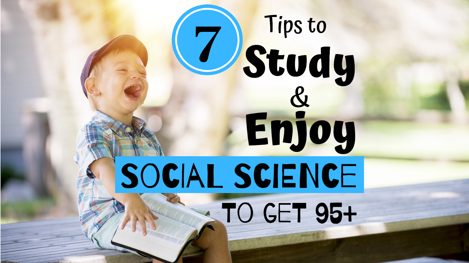 7 Tips To Study And Enjoy Social Science To Get 95 Marks 7-tips-to-study-and-enjoy-social-science-to-get-95-marks