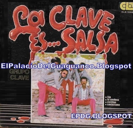 El Palacio Del Guaguanco: Grupo Clave - La Clave Es ... Salsa - 1977