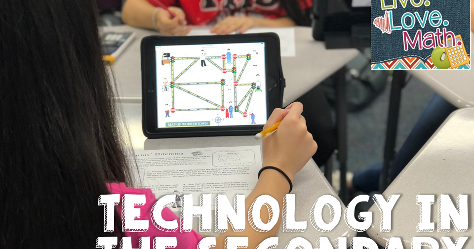 Live. Love. Math.: Integrating Technology in the Secondary Math Classroom