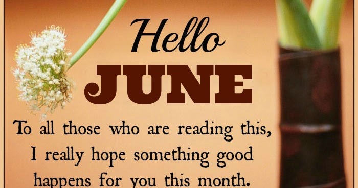 Daveswordsofwisdom.com: Hello June - A blessing for the new month.