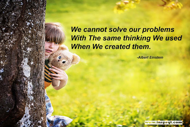 We cannot solve our problems With The same thinking We used When We ...