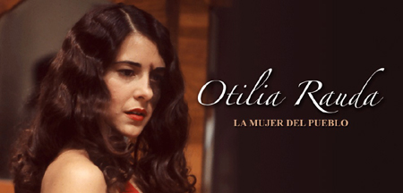 filmparadigma: Otilia Rauda, de Dana Rotberg