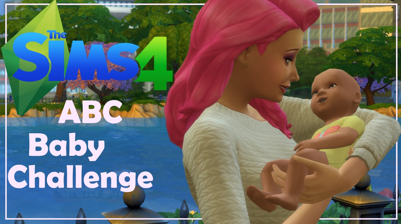 The Sims 4 ABC Baby Challenge: The Sims 4 ABC Baby Challenge RULES