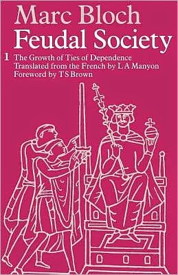 ResoluteReader: Marc Bloch - Feudal Society: The Growth of Ties of ...