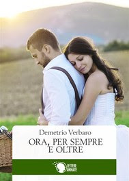 [Libri] "Ora, per sempre e oltre" di Demetrio Verbaro, recensione di ...