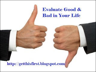 Time to Evaluate the Good, Bad and Useless in Your Life | Pro Articles ...