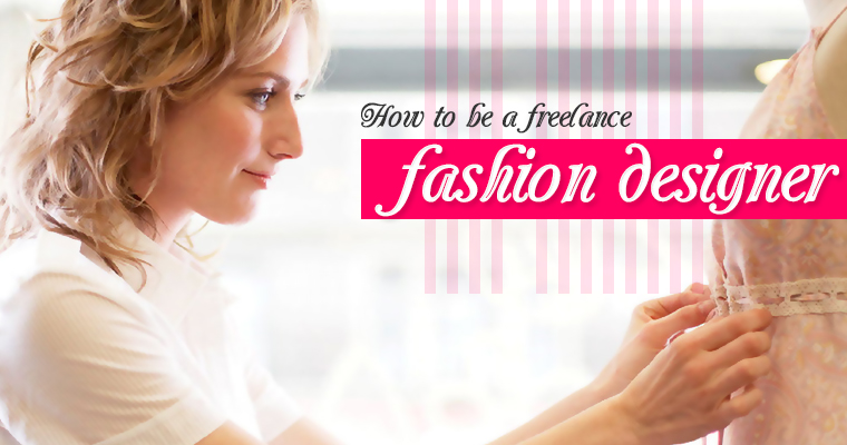 How to be a Freelance Fashion Designer