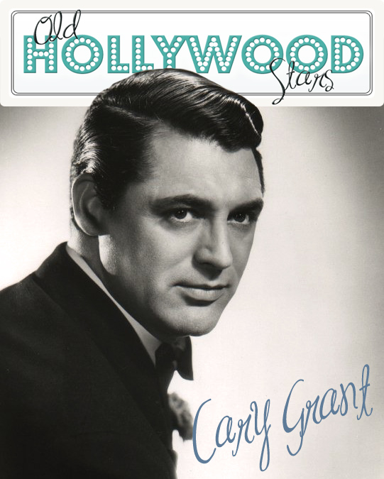Cary Grant Biography | Old Hollywood Stars