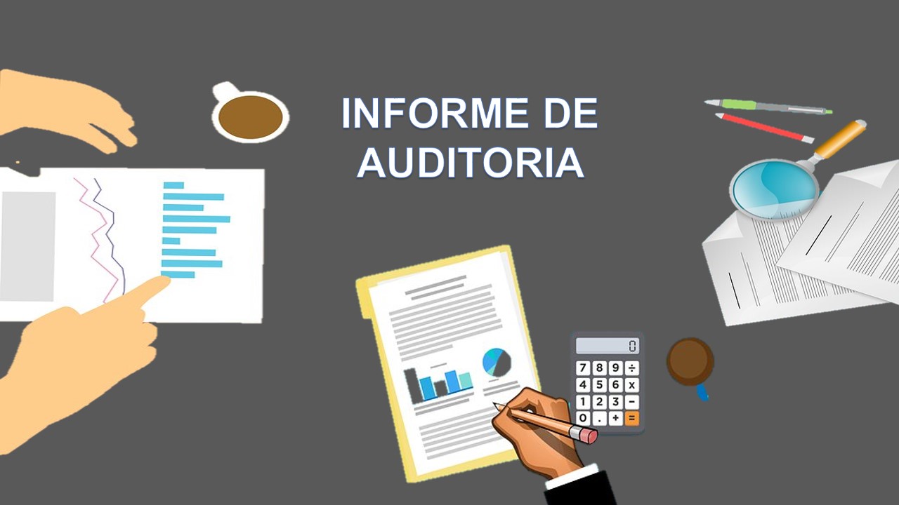 INGREDIENTES BÁSICOS PARA REDACTAR UN EXCELENTE INFORME DE AUDITORIA ...