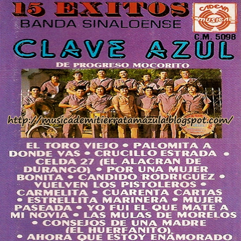 musica-de-mi-tierra-tamazula: Banda Sinaloense Clave Azul - 15 Exitos ...