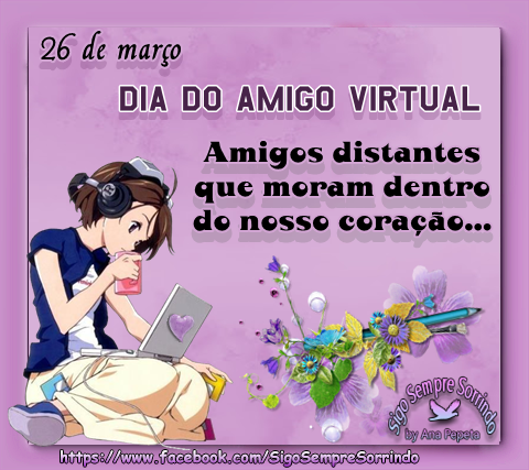 DALVA DAY: * 2017 - Dia do Amigo Virtual