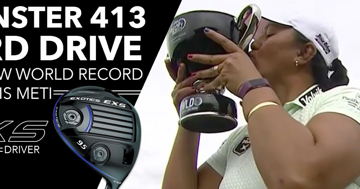 Phillis Meti Sets New World Record with Exotics EXS Driver - Monster ...