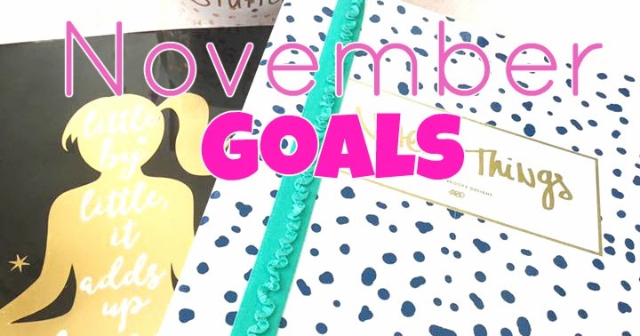 November Goals - Peaches and Willow