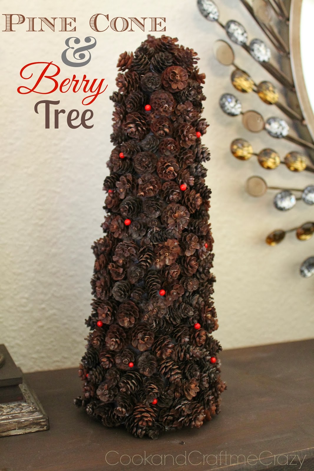 Cook and Craft Me Crazy: Pine Cone & Berry Tree (Christmas Round-Up)