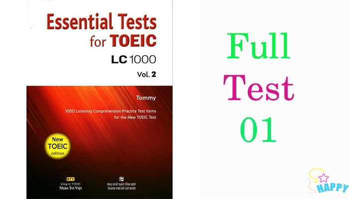 Listening Essential Tests For TOEIC LC 1000 Vol 2 - Full Test 01 - Chia ...