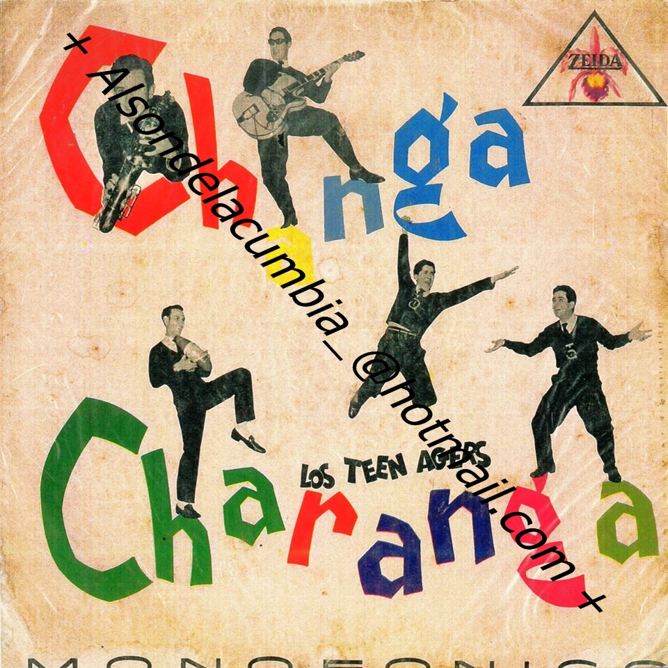 AL SON DE LA CUMBIA: LOS TEEN AGERS - CHANGA CHARANGA