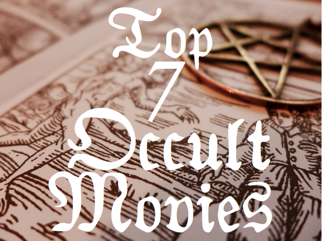 Top 7 Occult Movies