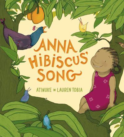Jean Little Library: Anna Hibiscus' Song by Atinuke, illustrated by ...