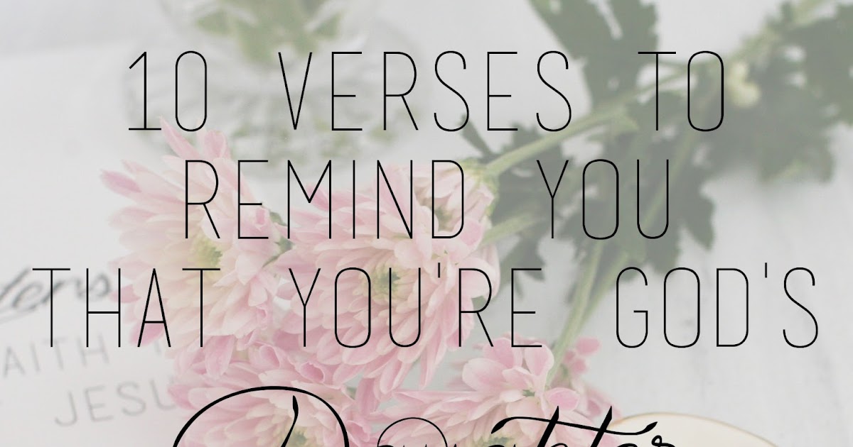 Bible Verses to Remind You You're God's Daughter | Lavender Elizabeth