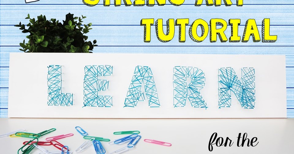 The Teacher's Prep: DIY String Art Tutorial for the Classroom