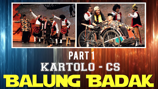 Cak Kartolo Sapari Lawak BALUNG BADAK FULL part 1 ~ Kartolo CS