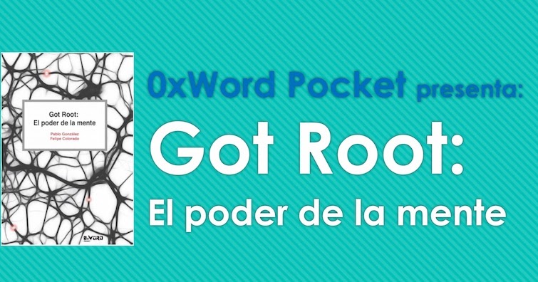 Un informático en el lado del mal: 0xWord Pocket presenta "Got Root El ...