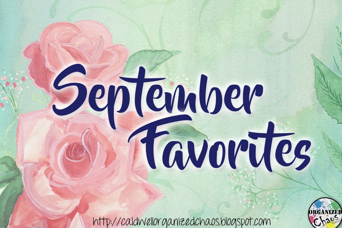 September favorites 2016 | Organized Chaos