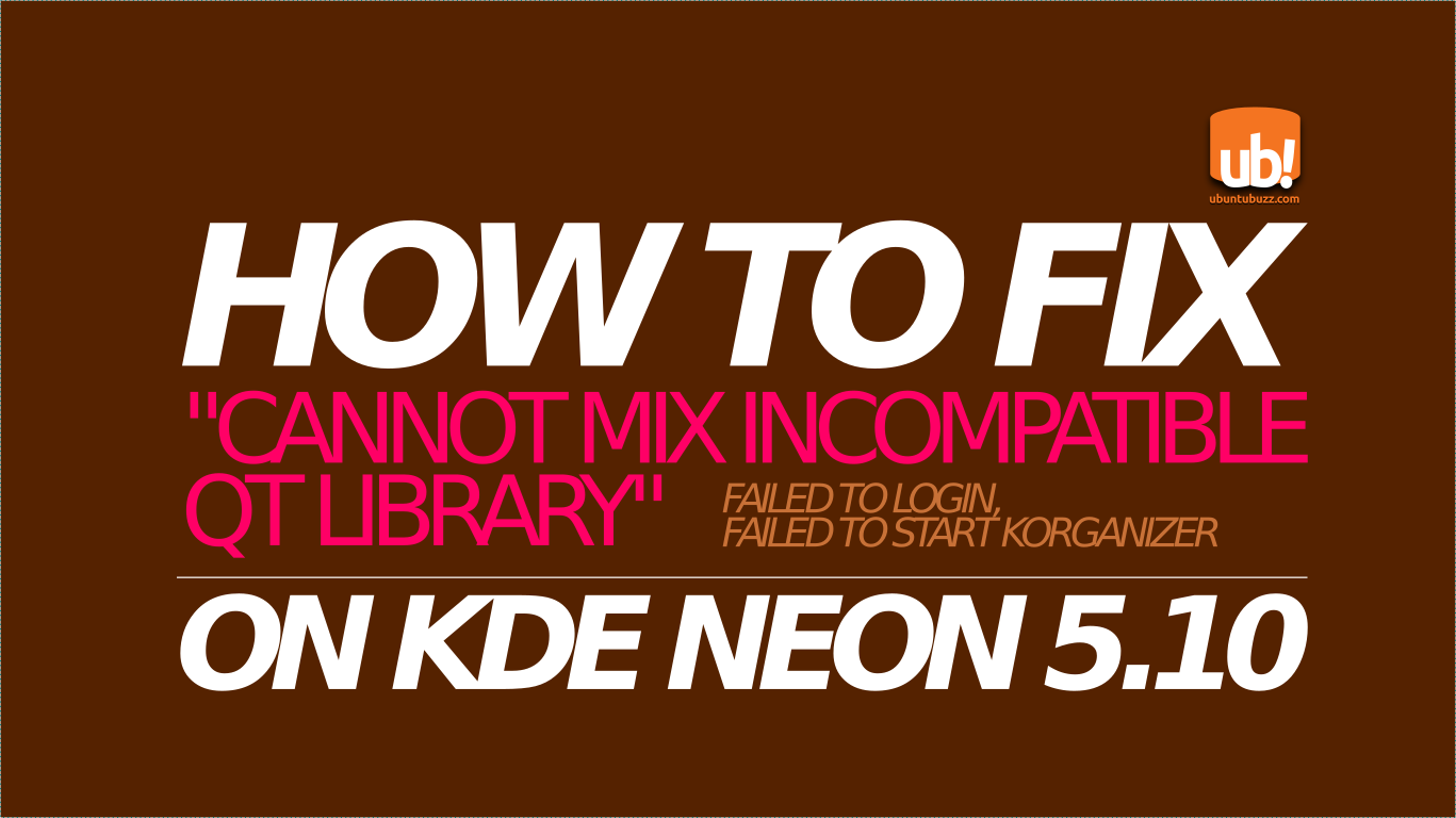 Fix Cannot Mix Incompatible Qt Library On Kde Neon 5 10