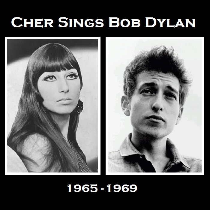 Steven's Randomness: Cher Sings Bob Dylan, 1965-1969 (Dylan Sampler #1)