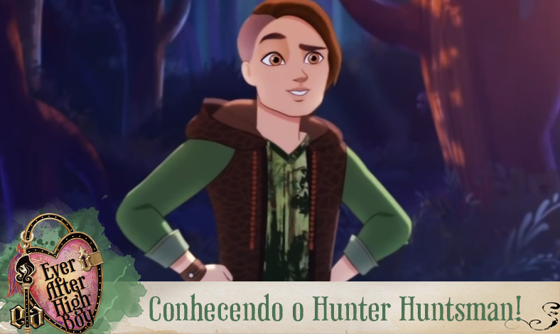 EAHBOY: Conhecendo o Hunter Huntsman!
