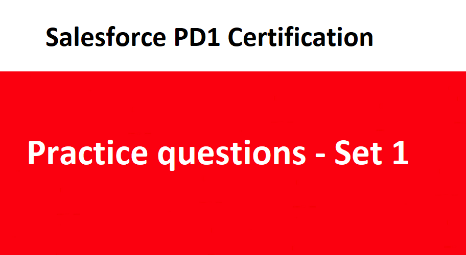Salesforce Platform Developer 1 Certification Practice Questions Set 1