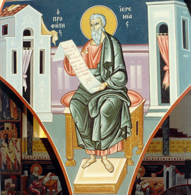 ORTHODOX CHRISTIANITY THEN AND NOW: Synaxarion of the Holy Prophet Jeremiah