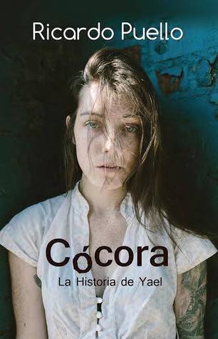 Un café y libros: Cócora, La historia de Yael - Ricardo Puello.