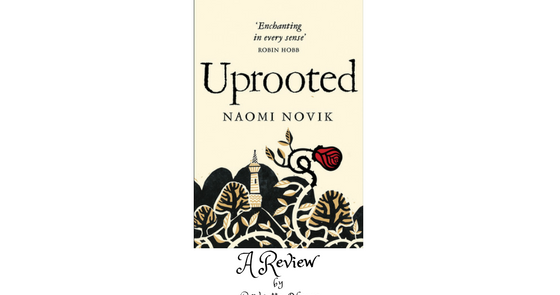 Uprooted by Naomi Novik - Spark Jar Books