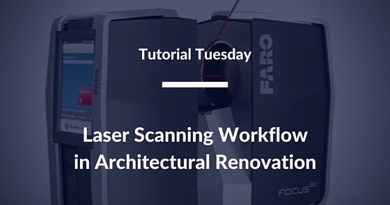 Tutorial Tuesday: Laser Scanning Workflow in Architectural Renovation ...