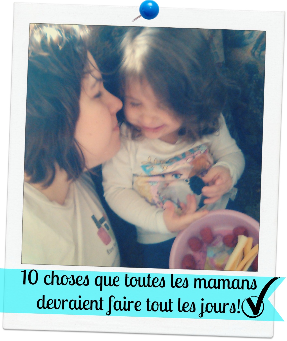 10 choses que toutes les mamans devraient faire tout les jours! - Etre ...