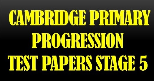 Cambridge Primary Progression Tests Past Papers Stage 5 ~ Educating ...