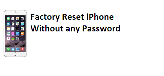 Tips And Tricks: How To Factory Reset iphone without Password