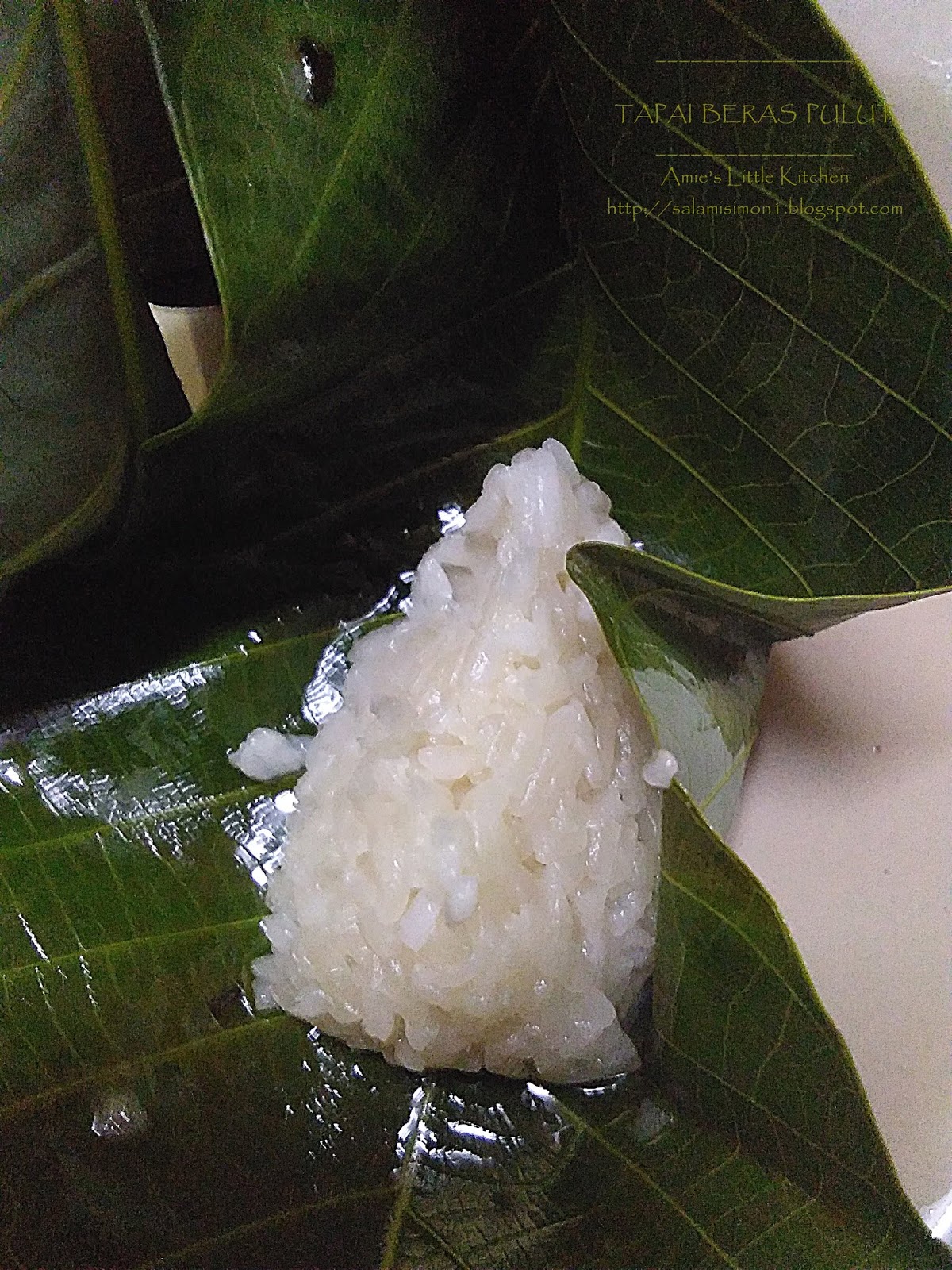 Tapai Pulut Daun Getah - Amie's Little Kitchen