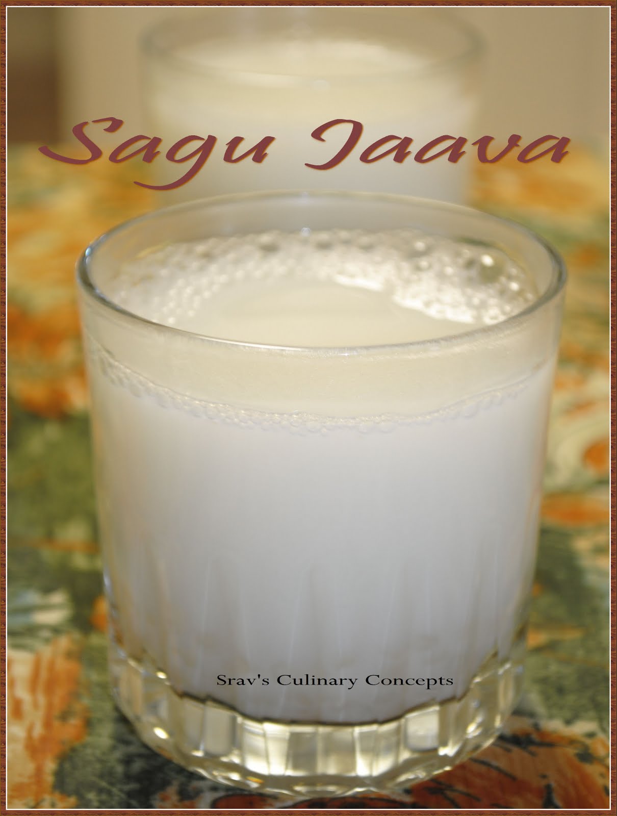 Srav's Culinary Concepts: Sagu Jaava/ SaguBiyam – a Healthy Drink